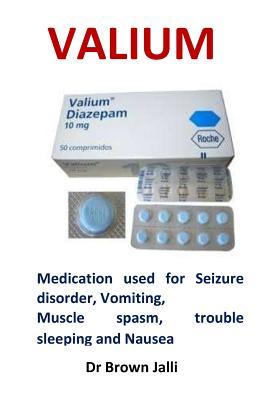 Valium: Medication Used for Seizure Disorder, Vomiting, Muscle Spasm ...