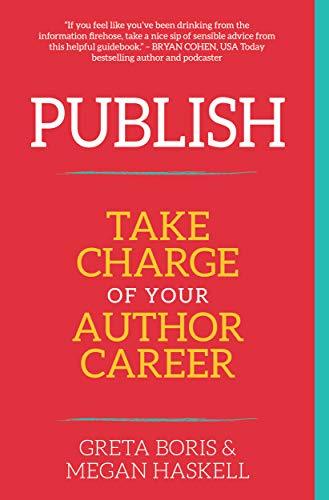 Publish: Take Charge of Your Author Career by Greta Boris | Goodreads