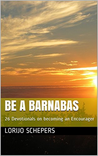 Be A Barnabas: 26 Devotionals on becoming an Encourager by LoriJo ...