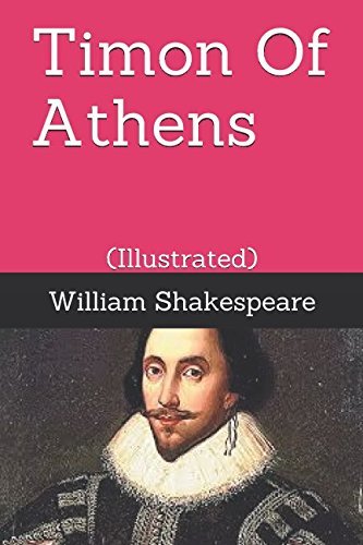 Timon Of Athens: (Illustrated) (The Tragedies) by William Shakespeare ...