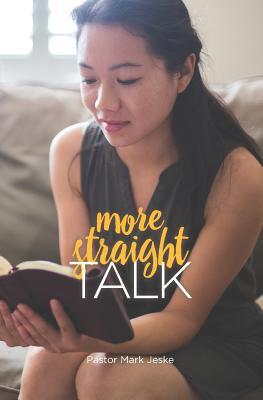 More Straight Talk by Mark Jeske | Goodreads
