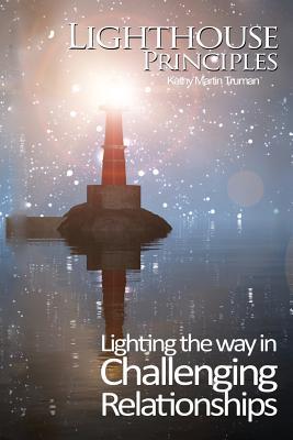 Lighthouse Principles by Kathy Martin Truman | Goodreads