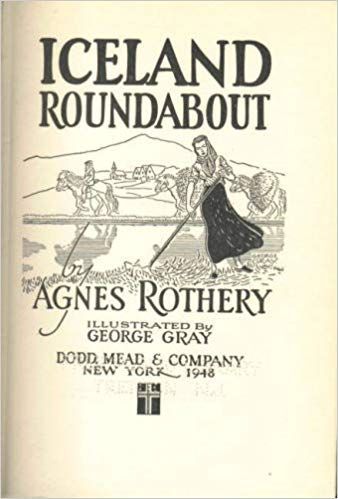 Iceland Roundabout by Agnes Rothery | Goodreads
