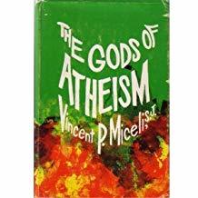 The Gods of Atheism by Vincent P. Miceli | Goodreads