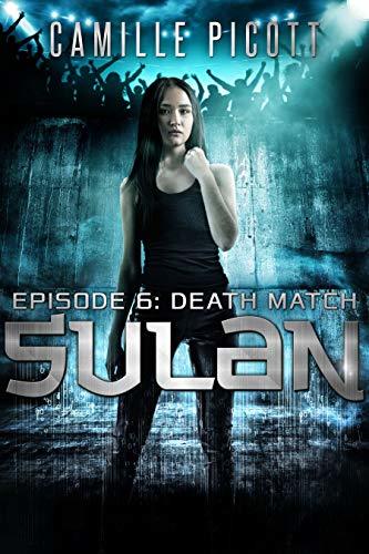 Death Match (Sulan #6) by Camille Picott | Goodreads