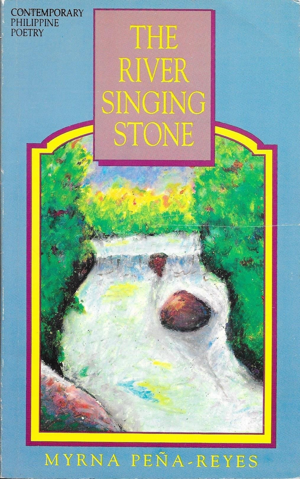 The River Singing Stone: Poems by Myrna Peña-Reyes | Goodreads