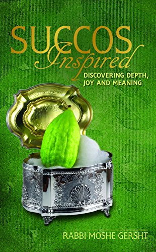 Succos Inspired: Discovering Depth, Joy and Meaning by Rabbi Moshe ...