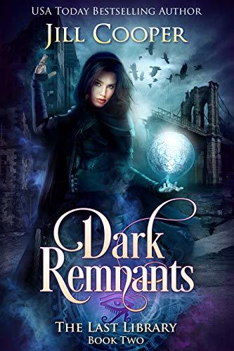 Dark Remnants (The Last Library Book 2) by Jill Cooper | Goodreads