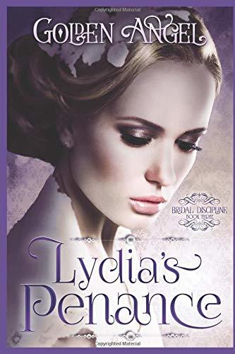 Lydia's Penance (Bridal Discipline) by Golden Angel | Goodreads