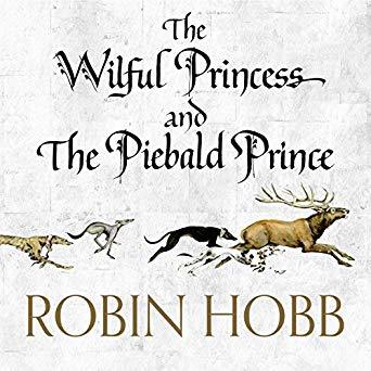 The Wilful Princess and the Piebald Prince by Robin Hobb | Goodreads