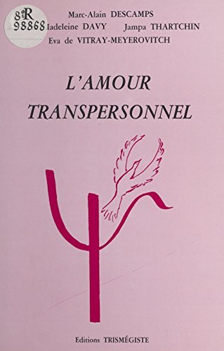 L'amour transpersonnel (Collection Transpersonnel) by Marc-Alain ...