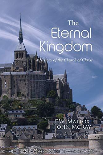 The Eternal Kingdom: A History of the Church of Christ by F.W. (Founts ...