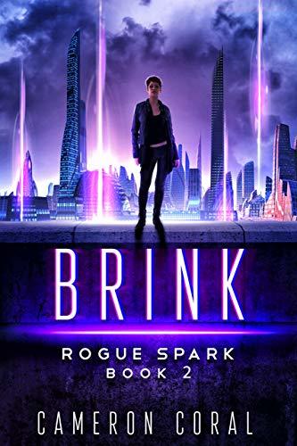 Brink (Rogue Spark #2) by Cameron Coral | Goodreads