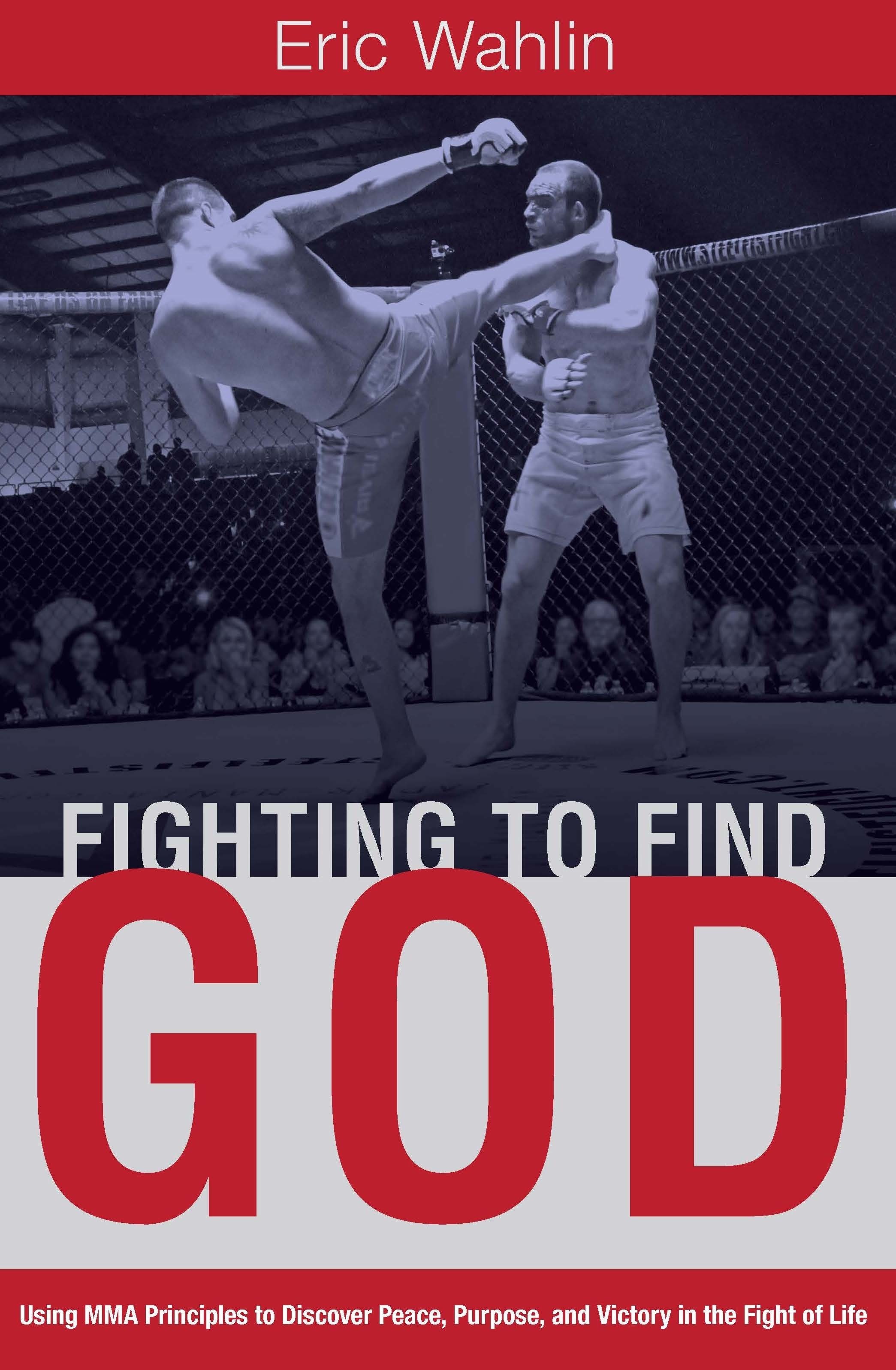 Fighting to Find God by Eric Wahlin | Goodreads
