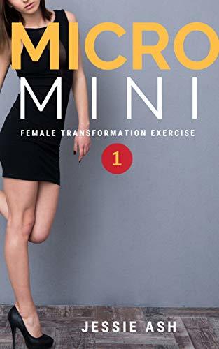 Micro Mini: Female Transformation Exercise 1 by Jessie Ash | Goodreads