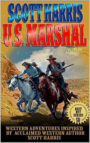 Scott Harris: United States Marshal Volume 1 by Scott Harris | Goodreads