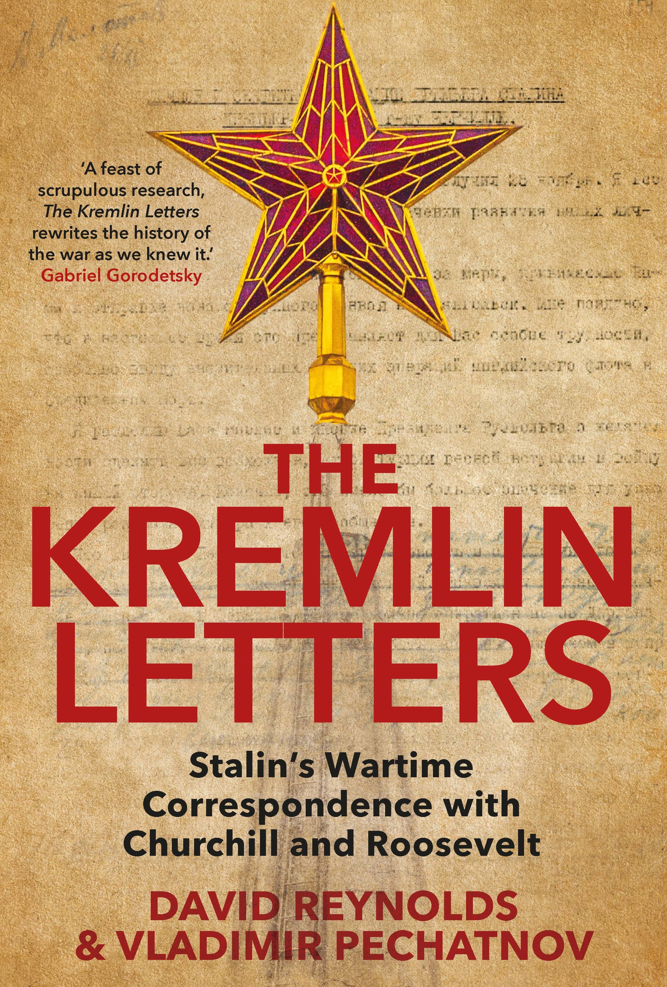 The Kremlin Letters: Stalin’s Wartime Correspondence with Churchill and ...