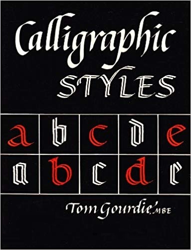 Calligraphic Styles by Tom Gourdie | Goodreads