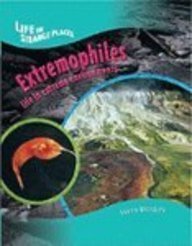 Extremophiles: Life in Extreme Environments by Harry Breidahl | Goodreads