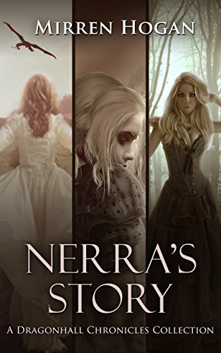 Nerra's Story: A Dragonhall Chronicles collection by Mirren Hogan ...