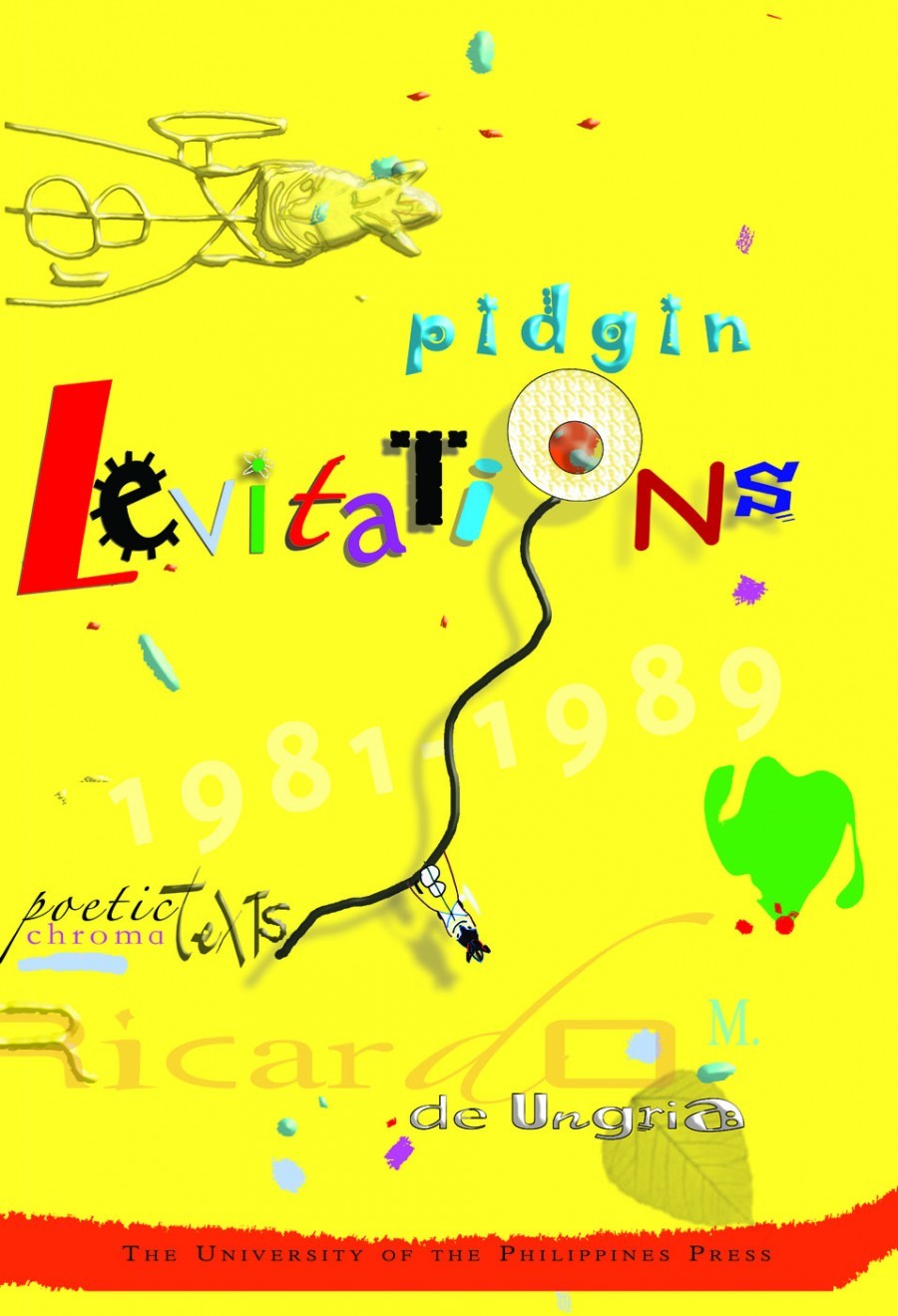 Pidgin Levitations: Poetic Chroma Texts by Ricardo M. de Ungria | Goodreads
