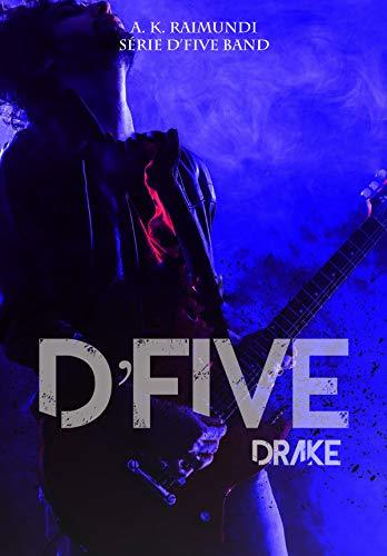 Drake Morrison: Série D'Five Band, livro 4 by A.K. Raimundi | Goodreads