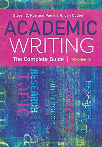 Academic Writing, Third Edition: The Complete Guide by Steven C. Roe ...