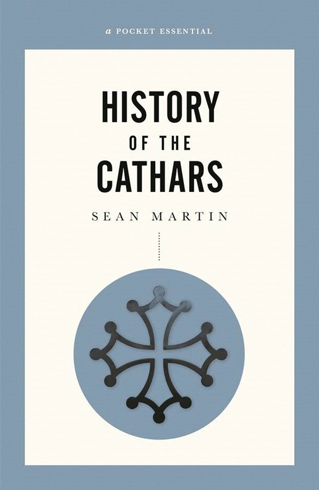 History of the Cathars (Pocket Essential series) by Sean Martin | Goodreads