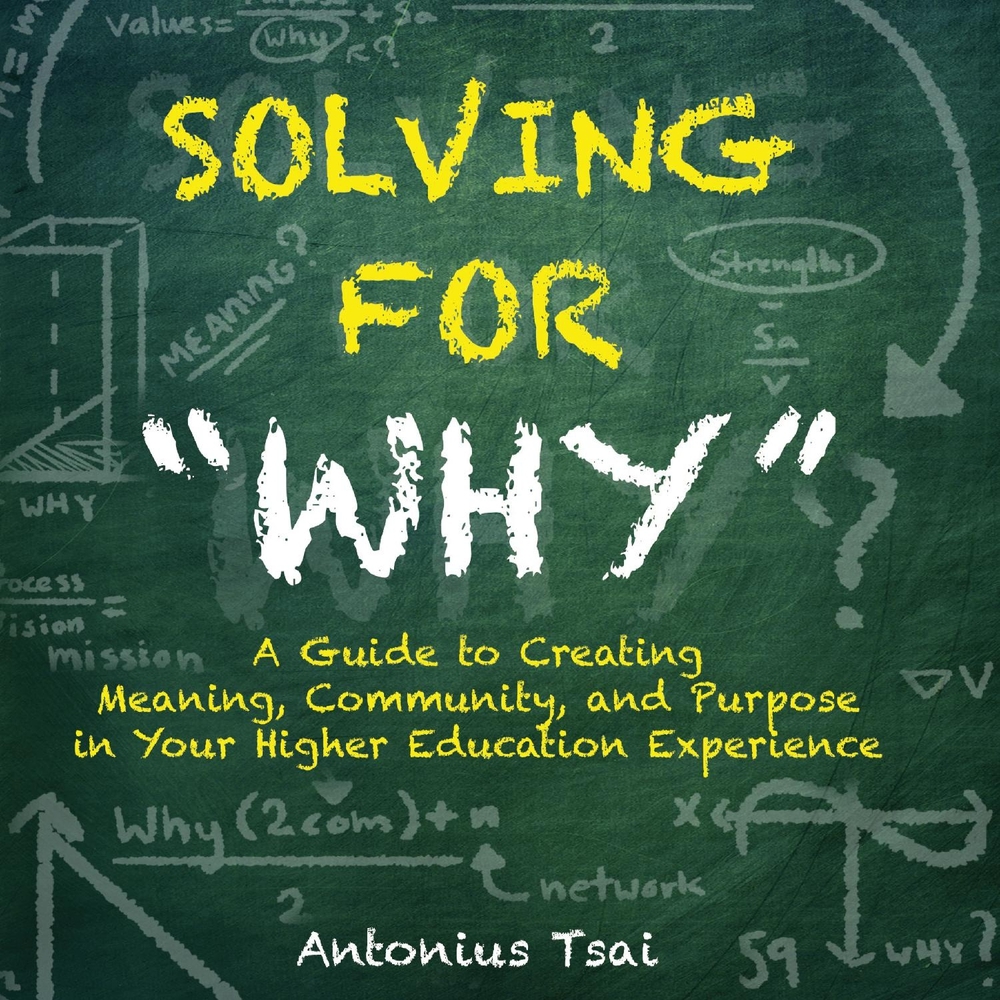 Solving For "Why" by Antonius Tsai | Goodreads