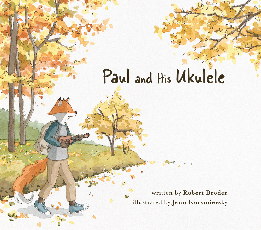 Paul and His Ukulele by Robert Broder | Goodreads