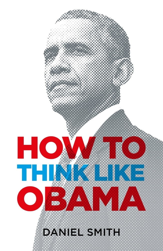 How to Think Like Obama by Daniel Smith | Goodreads