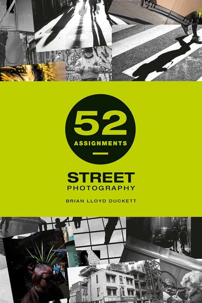 52 Assignments: Street Photography by Brian Lloyd Duckett | Goodreads