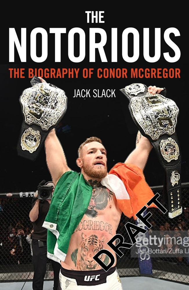 Notorious: The Biography of Conor McGregor by Jack Slack | Goodreads