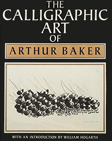 The Calligraphic Art of Arthur Baker by Arthur Baker | Goodreads