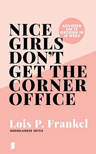 Nice girls don't get the corner office by Lois P. Frankel | Goodreads