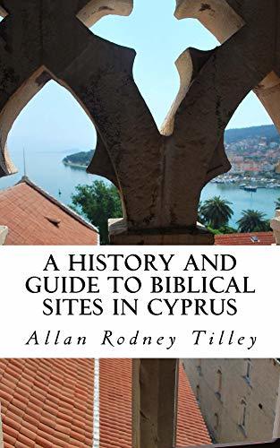 A History and Guide to Biblical Sites in Cyprus by Allan Tilley | Goodreads