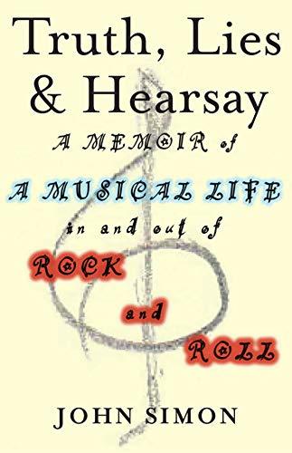 Truth, Lies & Hearsay:: A Memoir Of A Musical Life In & Out Of Rock And ...