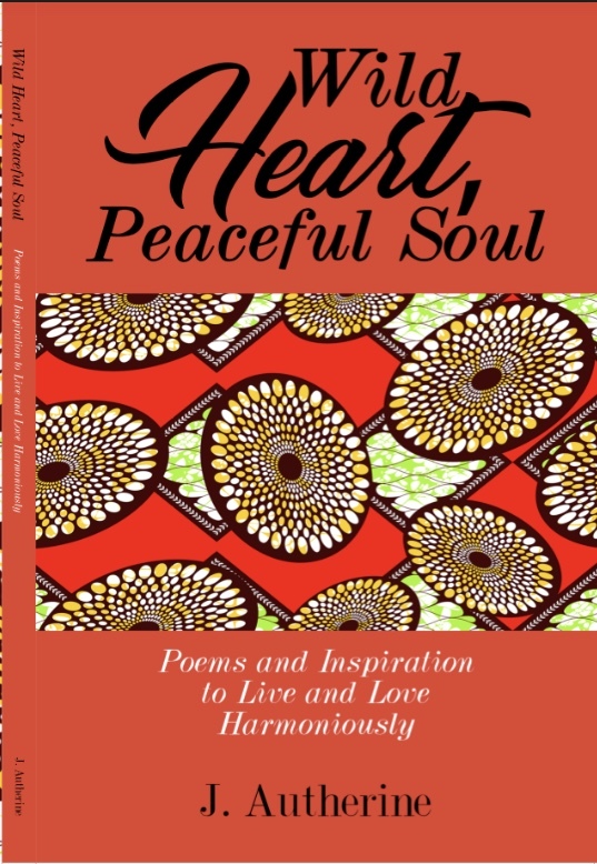 Wild Heart, Peaceful Soul: Poems and Inspiration to Live and Love ...