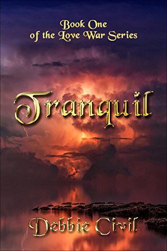 Tranquil (Love War Series Book 1) by Debbie Civil | Goodreads
