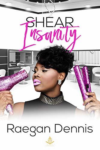 Shear Insanity by Raegan Dennis | Goodreads