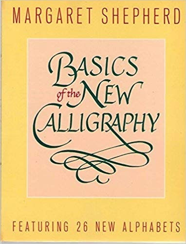 Basics of the New Calligraphy by Margaret Shepherd | Goodreads