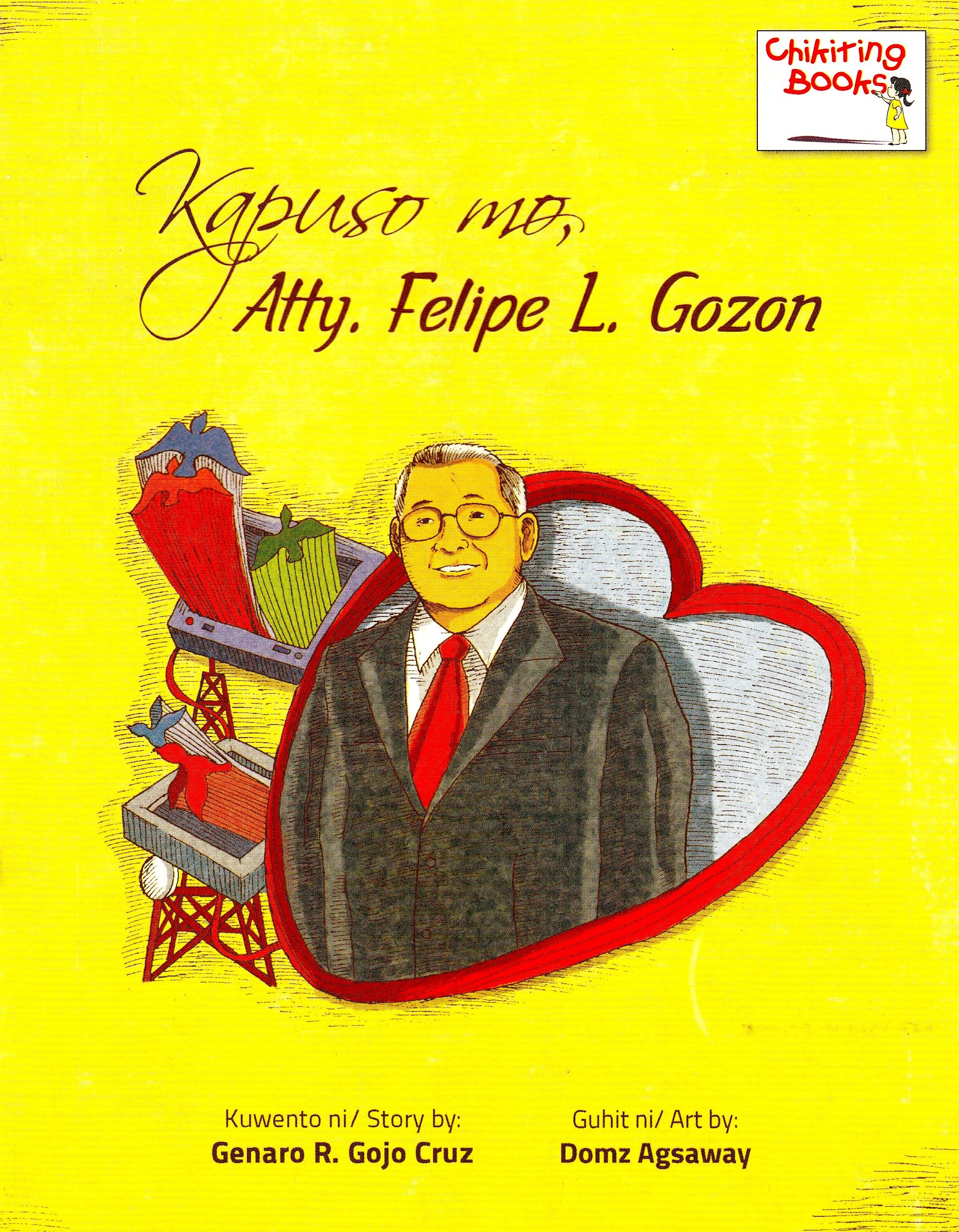 Kapuso Mo, Atty. Felipe L Gozon by Genaro R. Gojo Cruz | Goodreads