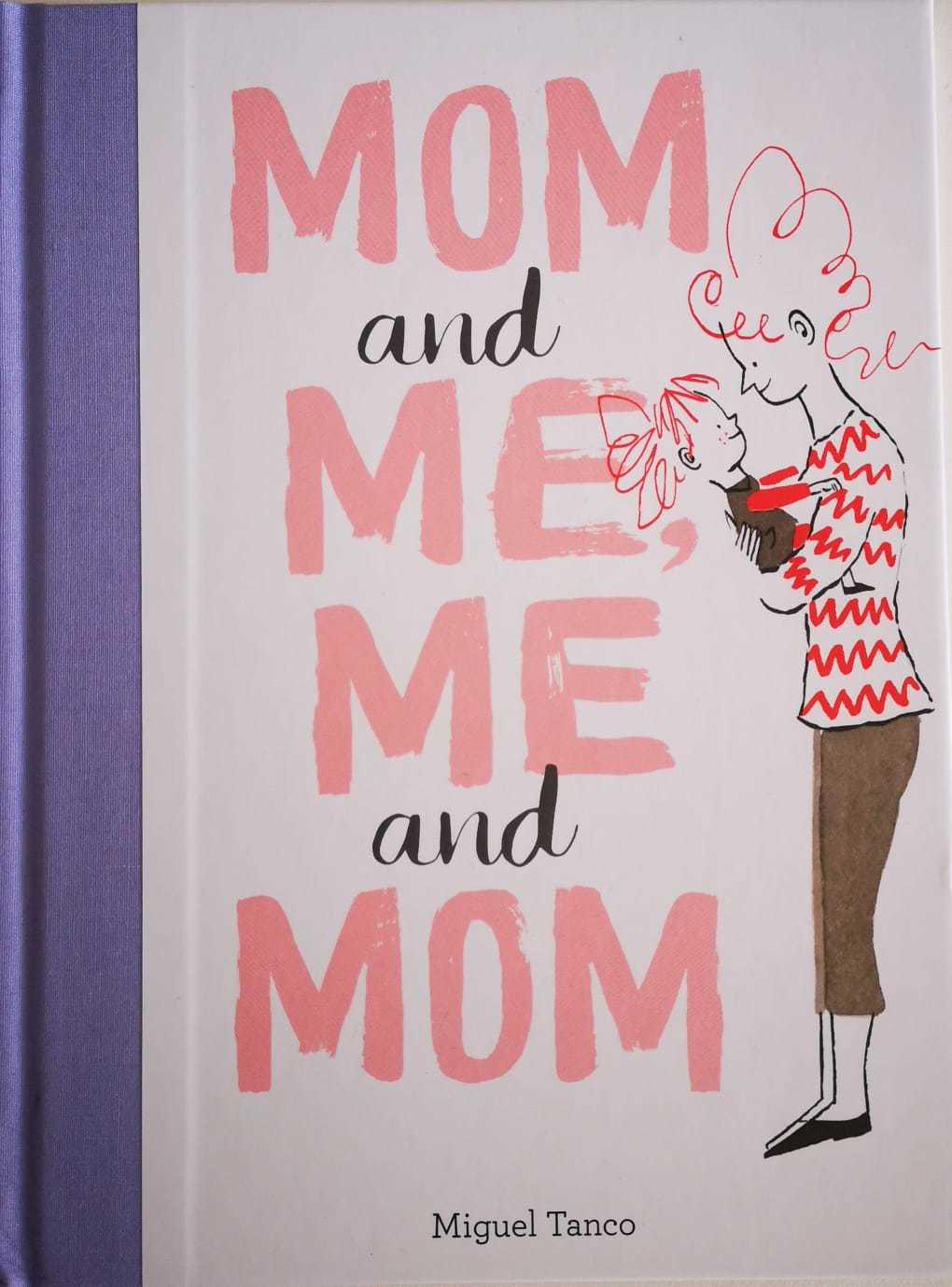 Mom and Me, Me and Mom by Miguel Tanco | Goodreads