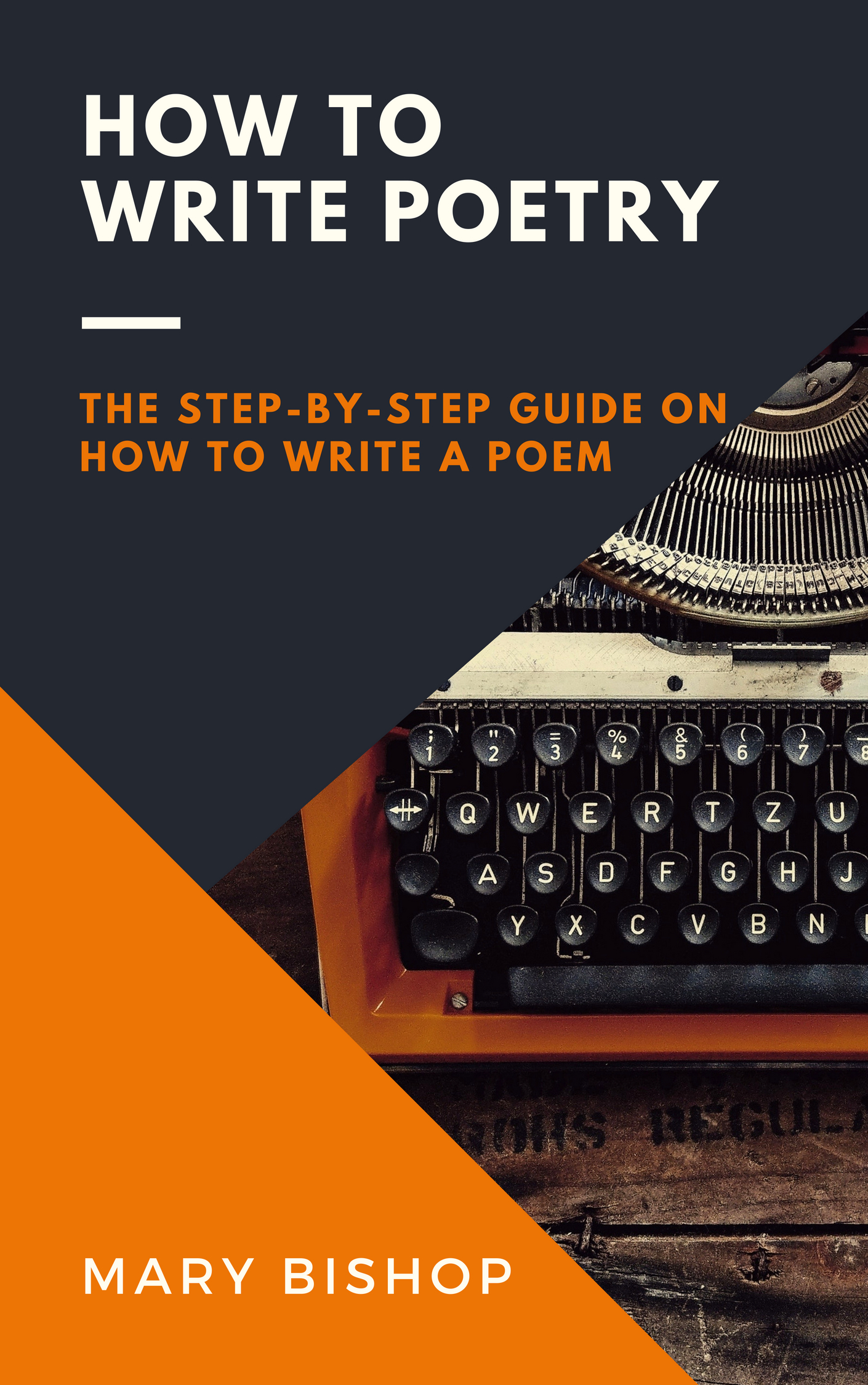 How to Write Poetry: The Step-by-Step Guide on How to Write a Poem by ...
