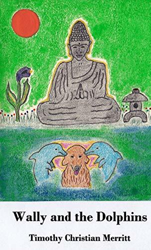 Wally and the Dolphins by Timothy Christian Merritt | Goodreads