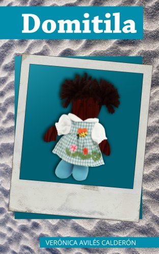 Domitila (Spanish Edition) by Veronica Aviles Calderon | Goodreads