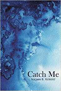 Catch me by Naima B. Robert | Goodreads