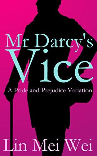 Mr. Darcy's Vice by Lin Mei Wei | Goodreads