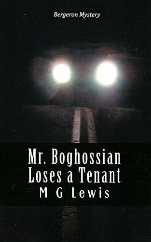 Mr Boghossian Loses a Tenant (Bergeron Mystery #5) by M.G. Lewis ...