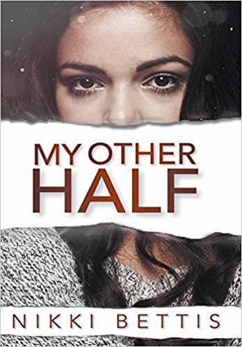 My Other Half by Nikki Bettis | Goodreads